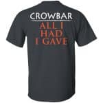 Crowbar Merch All I Had I Gave T-Shirts, Hoodies, Long Sleeve