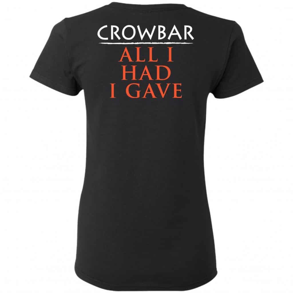 Crowbar Merch All I Had I Gave T-Shirts, Hoodies, Long Sleeve