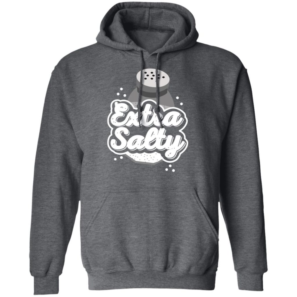 Extra Salty T-Shirts, Hoodies, Long Sleeve