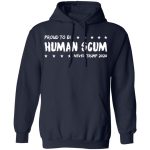 I'm Proud To Be Called Human Scum T-Shirts, Hoodies, Long Sleeve