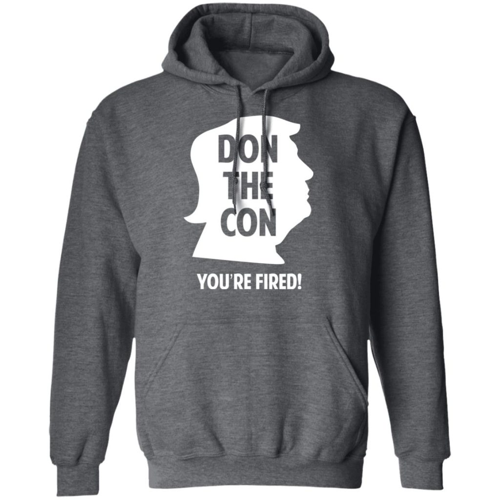 Don The Con Trump Impeached You’re Fired T-Shirts, Hoodies, Long Sleeve
