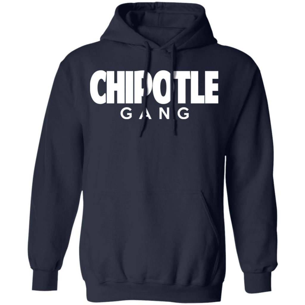 Chipotle Gang T-Shirts, Hoodies, Long Sleeve