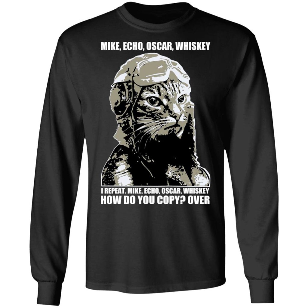 Mike Echo Oscar Whiskey I Repeat Mike Echo Oscar Whiskey Shirt, Hoodie ...