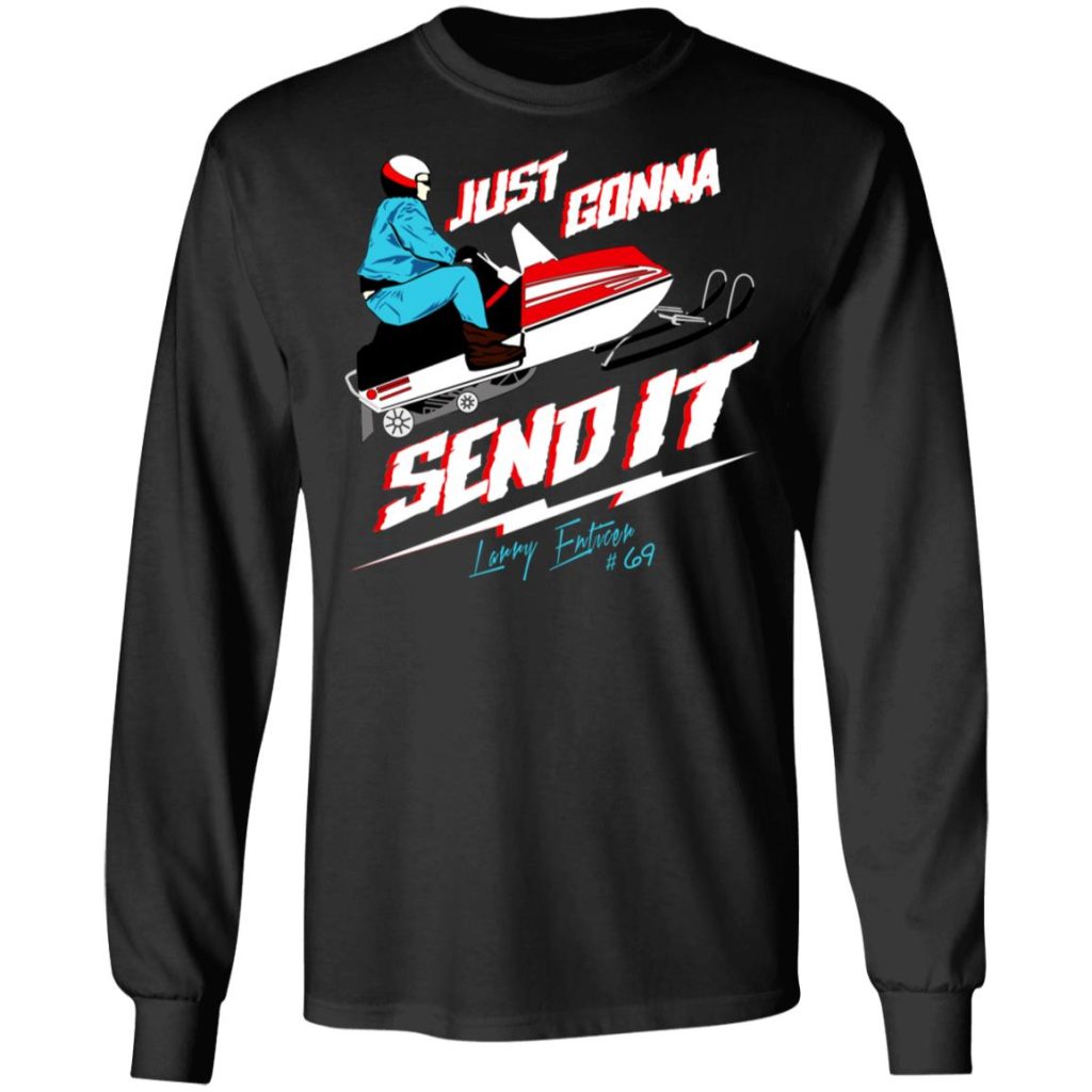 Just Gonna Send It Larry Enticer #69 Shirt, Hoodie, Sweatshirt