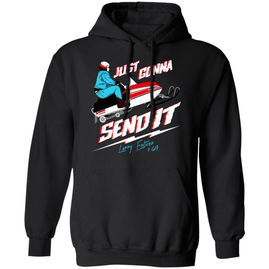 Just Gonna Send It Larry Enticer #69 Shirt, Hoodie, Sweatshirt