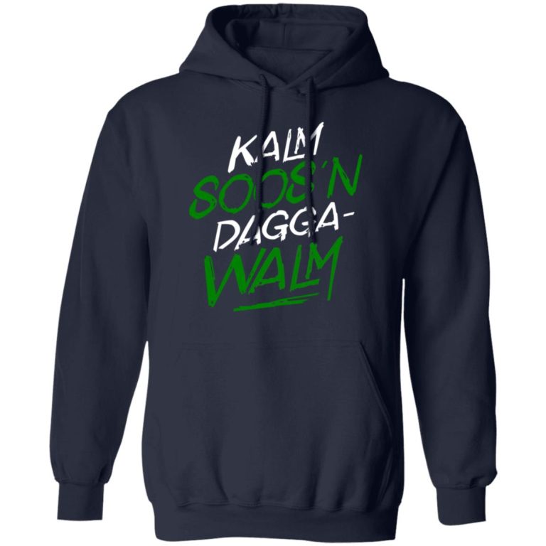 Kalm Soos'n Dagga-Walm T-Shirts, Hoodies, Long Sleeve