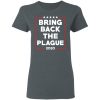 Bring Back The Plague 2020 T-Shirts, Hoodies, Long Sleeve