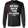 Bring Back The Plague 2020 T-Shirts, Hoodies, Long Sleeve