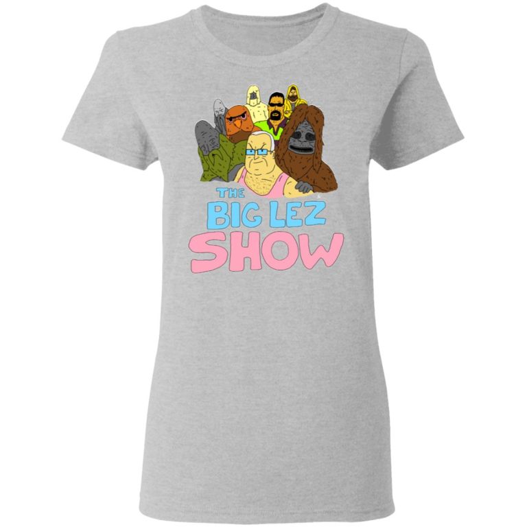 The Big Lez Show T-Shirts, Hoodies, Long Sleeve