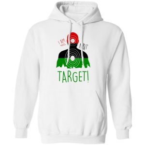 I Am NOT A Target T-Shirts, Hoodies, Long Sleeve