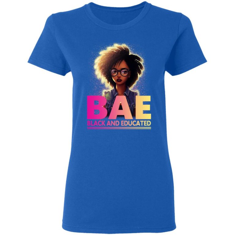 BAE Black And Educated T-Shirts, Hoodies, Long Sleeve