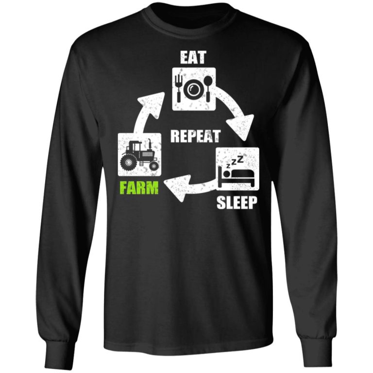 Eat Sleep Farm Repeat Farming T-Shirts, Hoodies, Long Sleeve