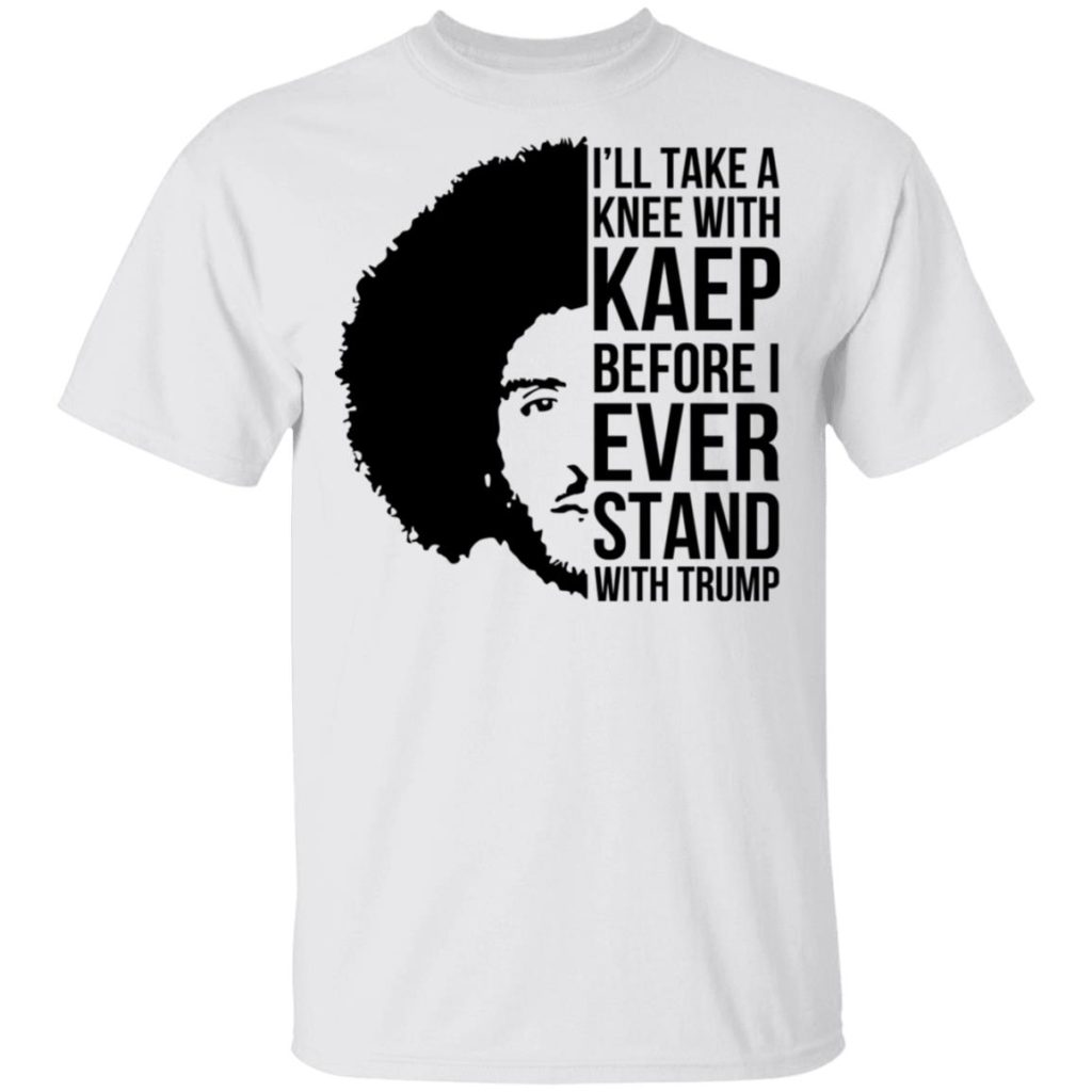I’ll Take A Knee With Kaep Before I Ever Stand With Trump Colin ...