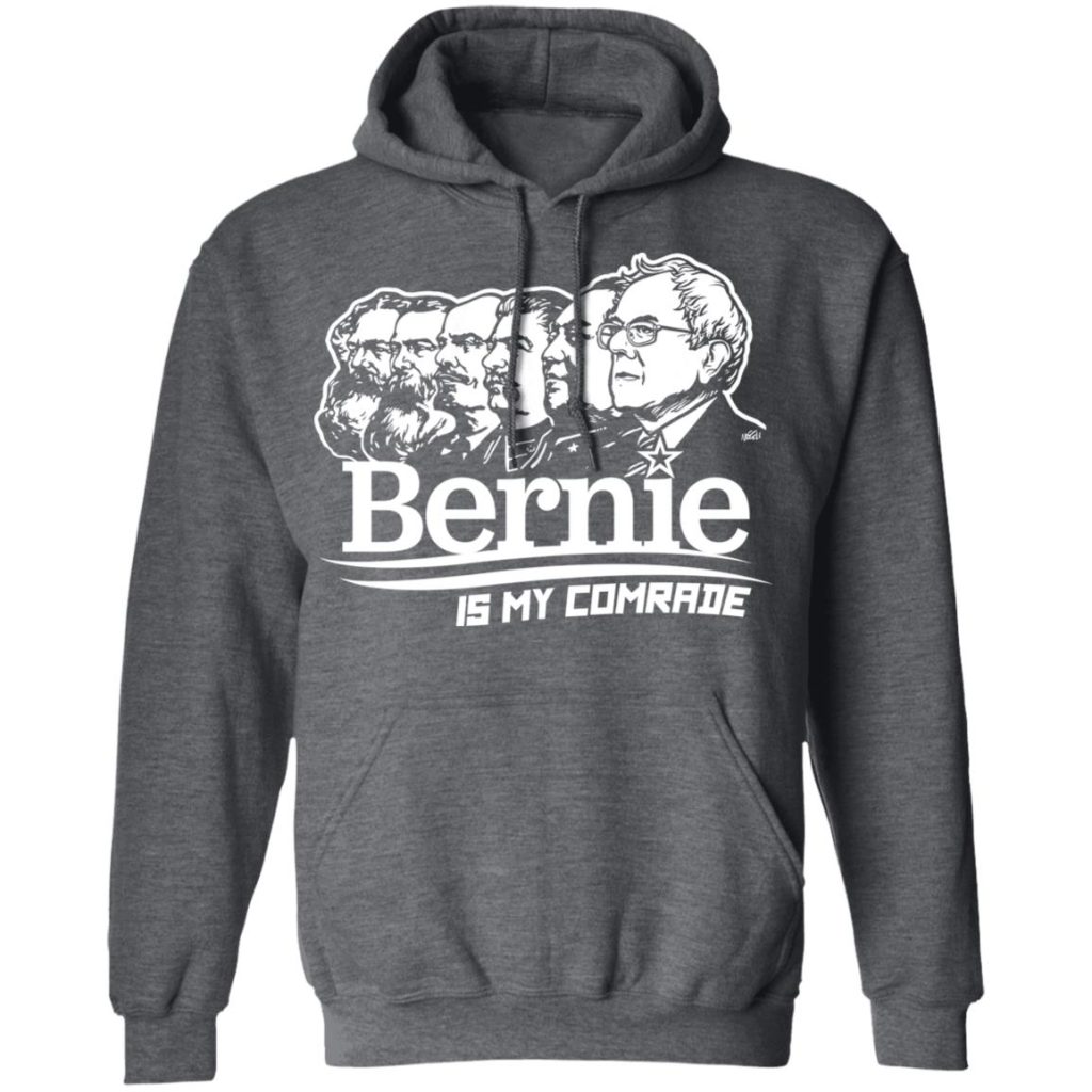 Bernie Sanders Is My Comrade T-Shirts, Hoodies