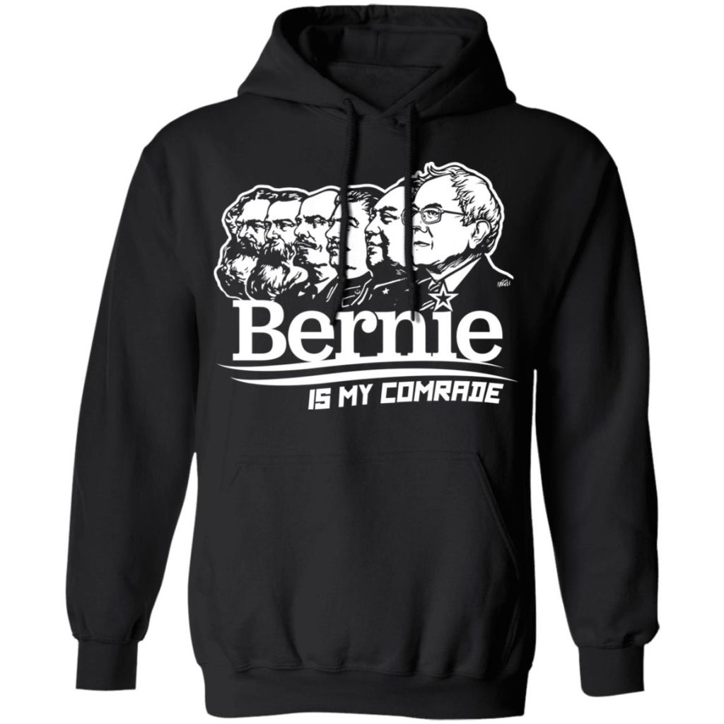 Bernie Sanders Is My Comrade T-Shirts, Hoodies