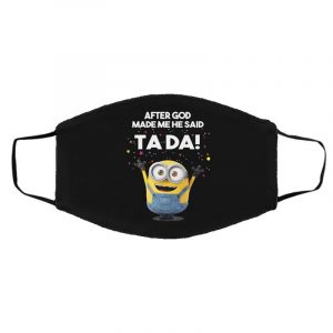 After God Made Me He Said Ta Da Minions Mug