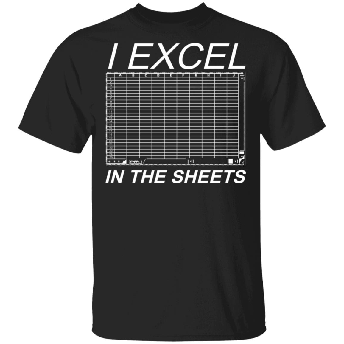 I Excel In The Sheets T-Shirts, Hoodies, Long Sleeve