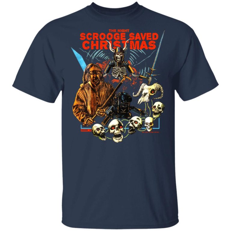 The Night Scrooge Saved Christmas T-Shirts, Hoodies, Long Sleeve