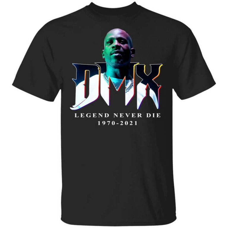 DMX Legend Never Die 1970 2021 T-Shirts, Hoodies, Long Sleeve