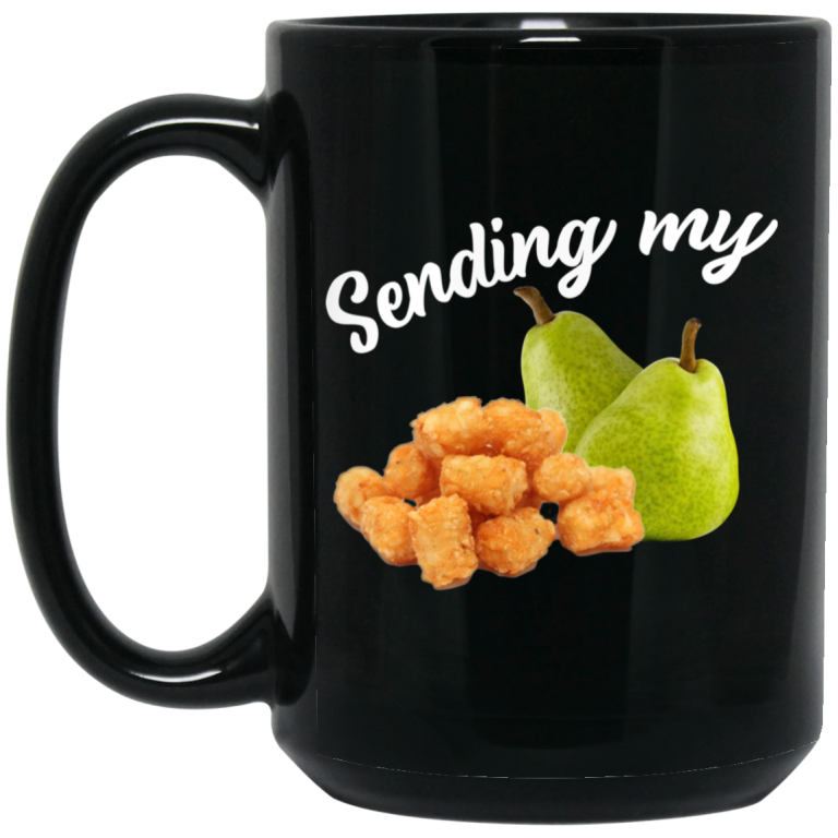 Sending My Tots And Pears Mug