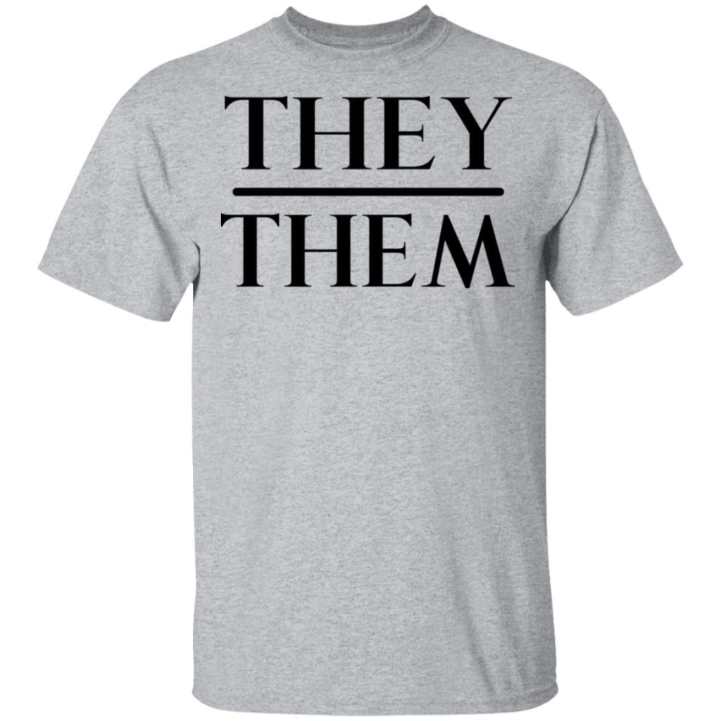 They Them Pronouns Shirt