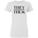 They Them Pronouns Shirt