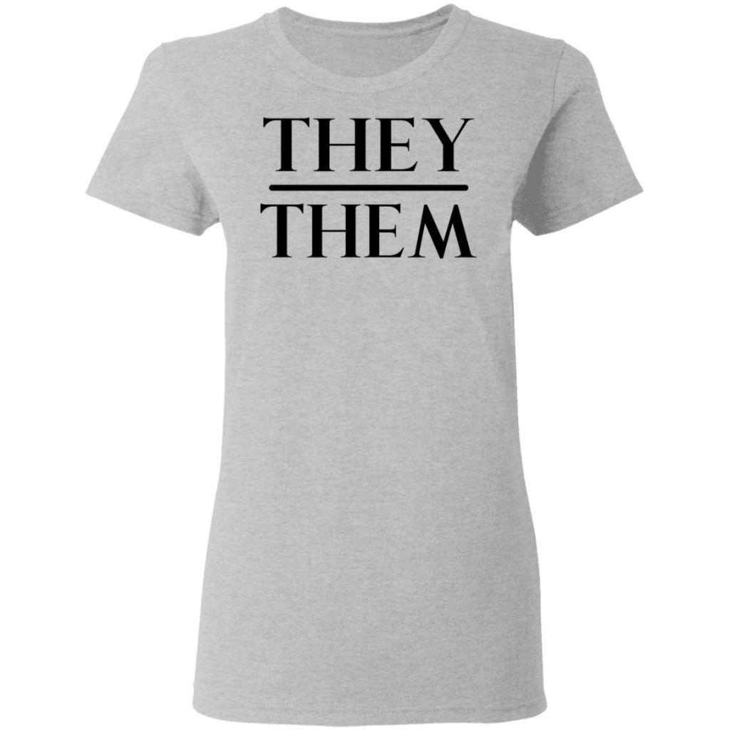 They Them Pronouns Shirt