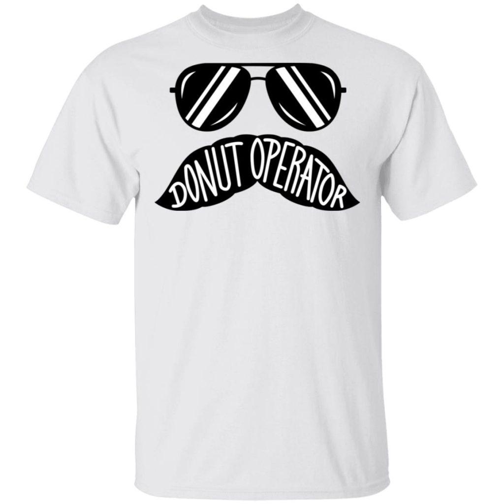 Donut Operator Stache T-Shirts, Hoodies, Long Sleeve