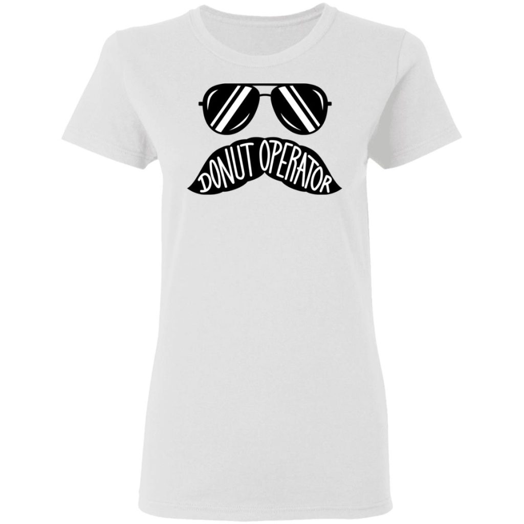 Donut Operator Stache T-Shirts, Hoodies, Long Sleeve