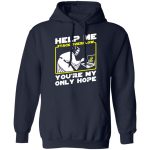 Help Me Stack Overflow You're My Only Hope T-Shirts, Hoodies, Long Sleeve