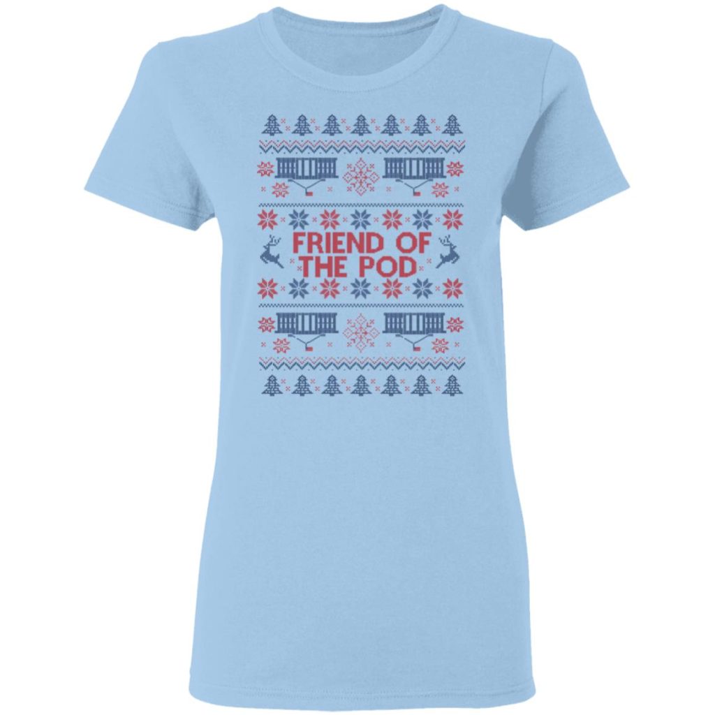 Friend Of The Pod Holiday Sweater T-Shirts, Hoodies, Long Sleeve