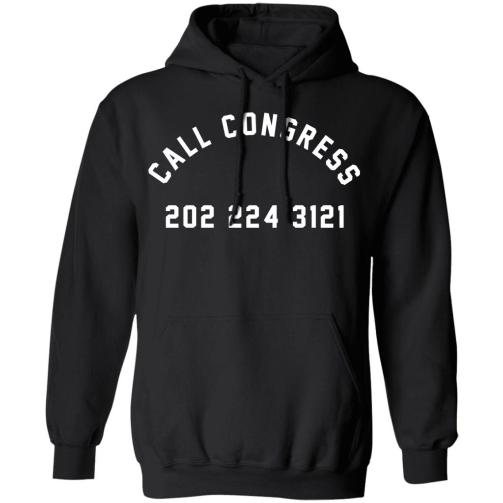 Call Congress 202 224 3121 T-Shirts, Hoodies, Long Sleeve