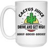 Cactus Juice Drink And Get High Quenchy Quenchier Quenchiest Mug