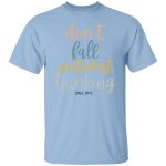 Annie Rose Don't Fall Without Thinking T-Shirts, Hoodies, Long Sleeve