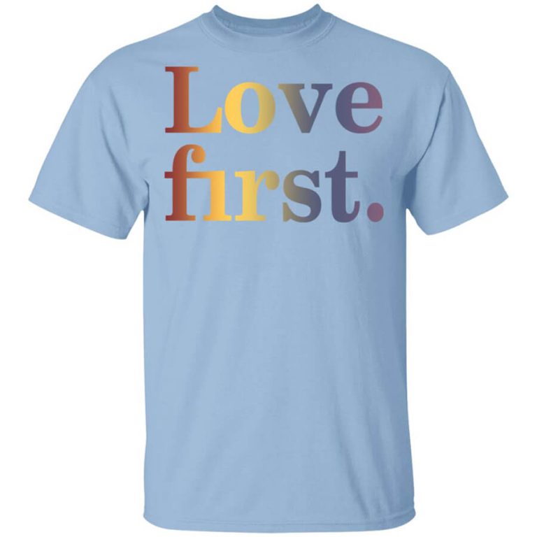 Hoda Kotb Love First T-Shirts, Hoodies, Long Sleeve