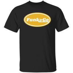 Corey Funk - Funk & Go T-Shirts, Hoodies, Long Sleeve