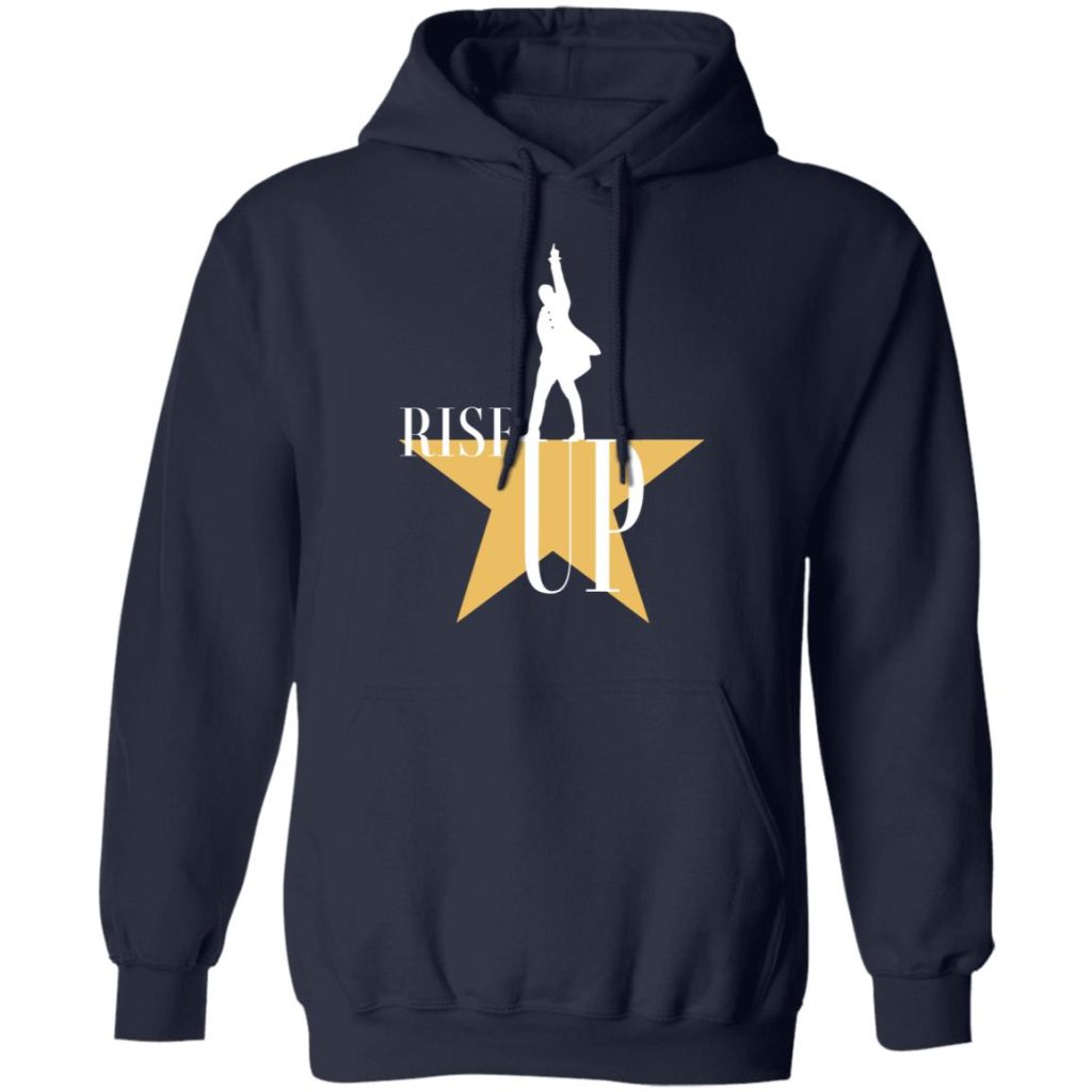Rise Up Hamilton The Musical T-Shirts, Hoodies, Long Sleeve
