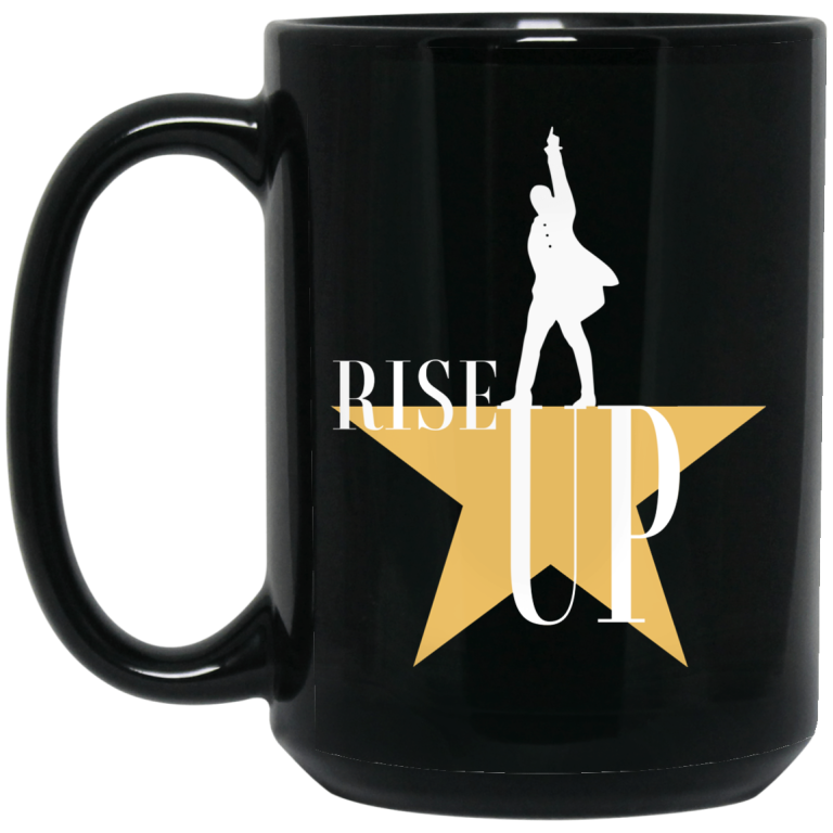 Rise Up Hamilton The Musical Mug