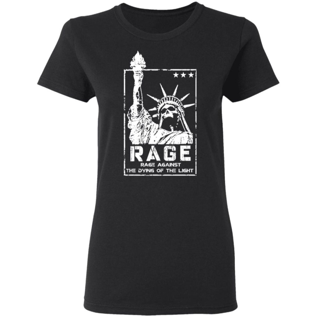 Rage, Rage Against The Dying of The Light T-Shirts, Hoodies, Long Sleeve