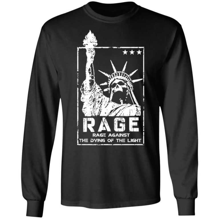 Rage, Rage Against The Dying of The Light T-Shirts, Hoodies, Long Sleeve