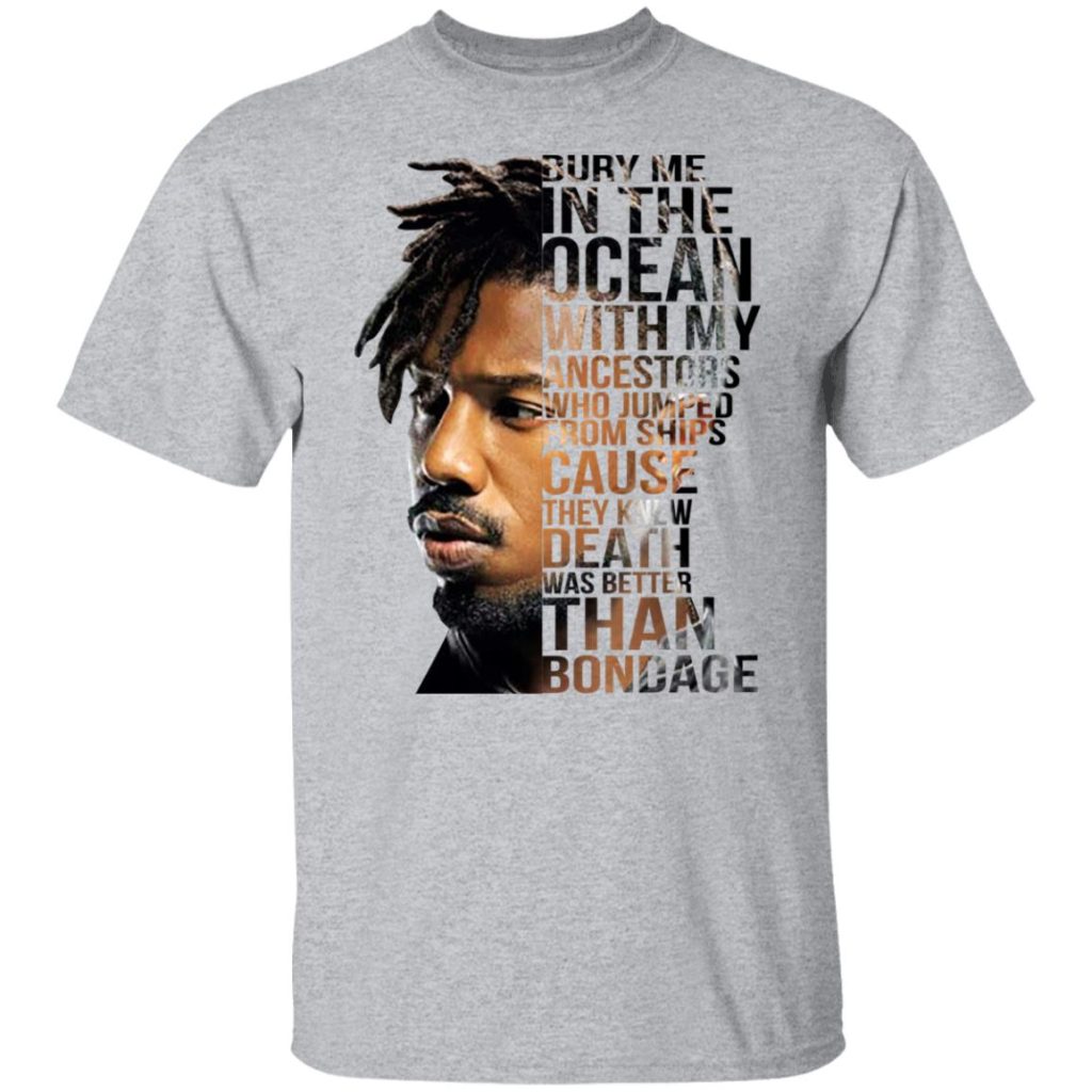 Bury Me In The Ocean With My Ancestors Erik Killmonger Quotes T-Shirts ...