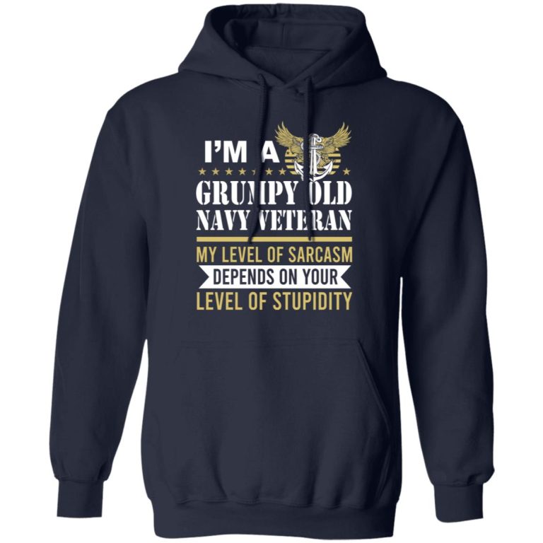 I’m A Grumpy Old Navy Veteran My Level Of Sarcasm Depends On Your Level ...