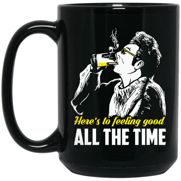 Cosmo Kramer Here’s To Feeling Good All The Time Mug