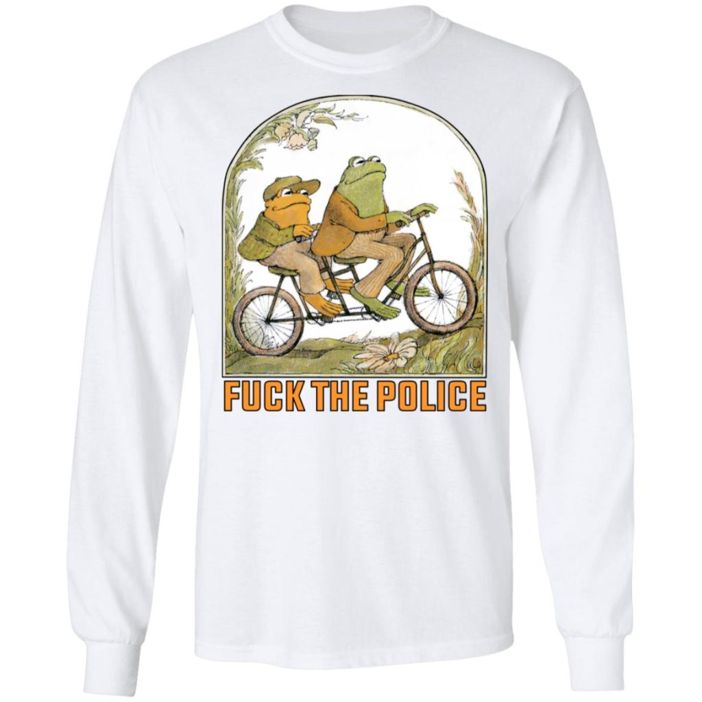 Frog And Toad: Fuck The Police T-Shirts, Hoodies, Long Sleeve