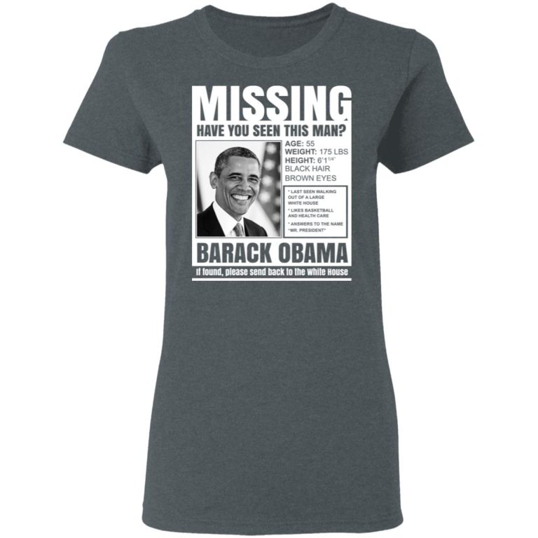 Missing Have You Seen This Man? Barack Obama T-Shirts, Hoodies, Long Sleeve
