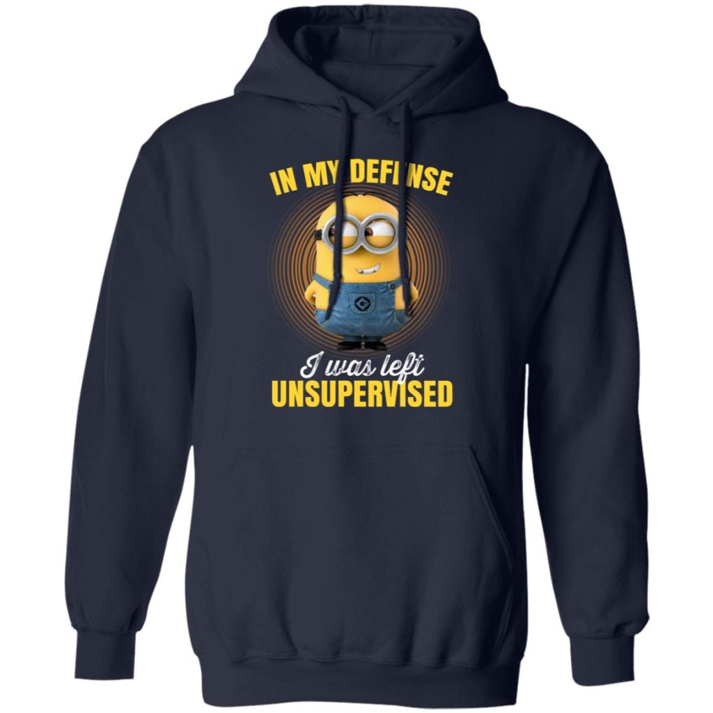 In My Defense I Was Left Unsupervised – Minions T-Shirts, Hoodies, Long ...