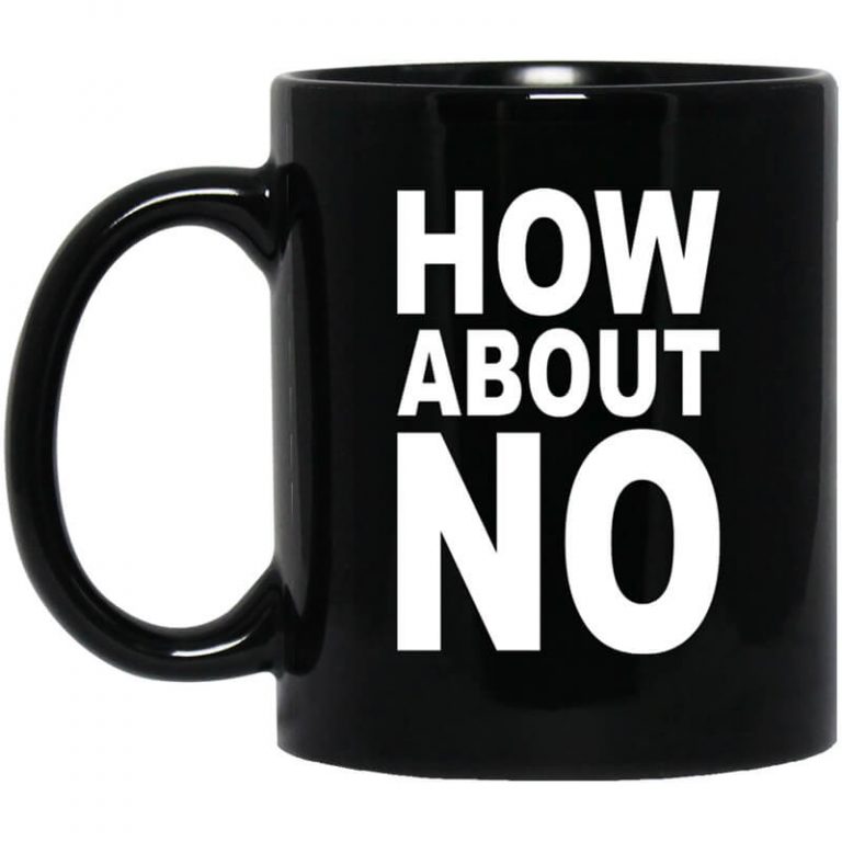 How About No Mug
