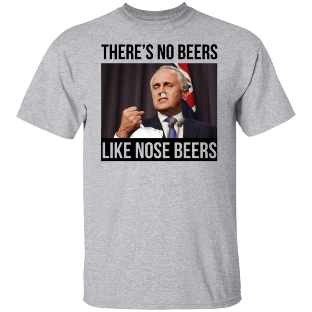 There’s No Beers Like Nose Beers T-Shirts, Hoodies, Long Sleeve