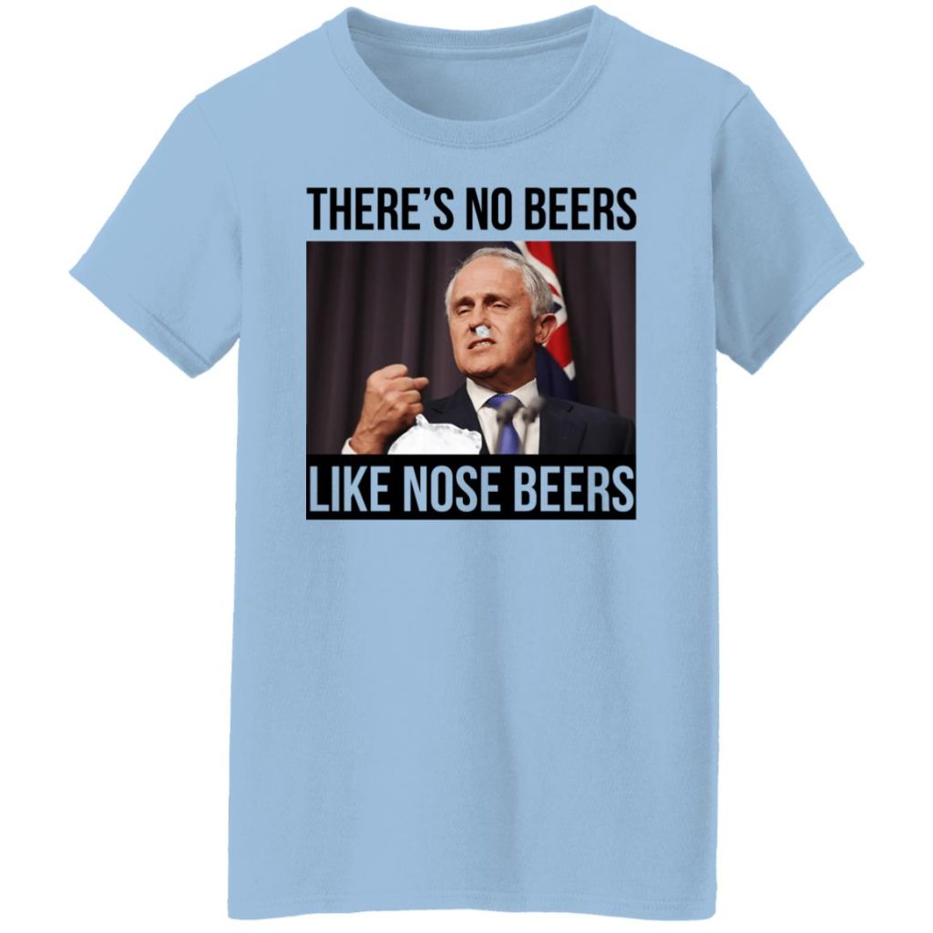 There’s No Beers Like Nose Beers T-Shirts, Hoodies, Long Sleeve