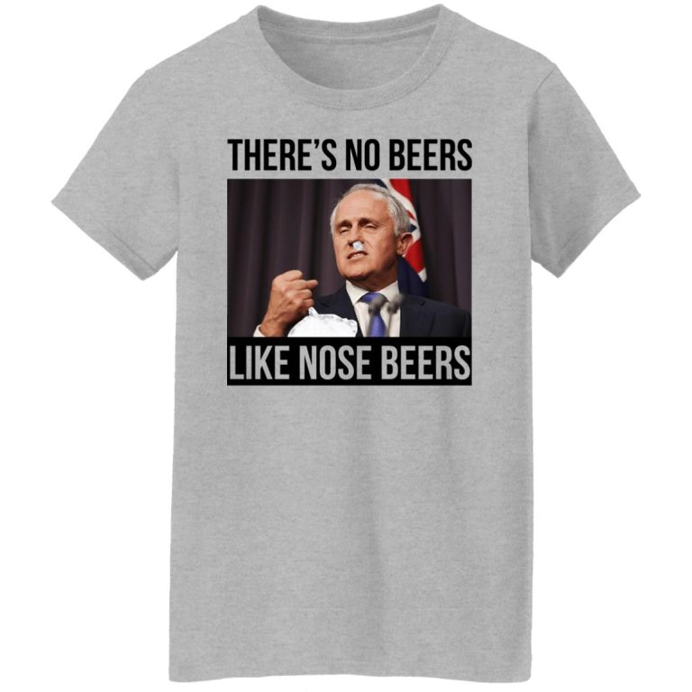 There’s No Beers Like Nose Beers T-Shirts, Hoodies, Long Sleeve